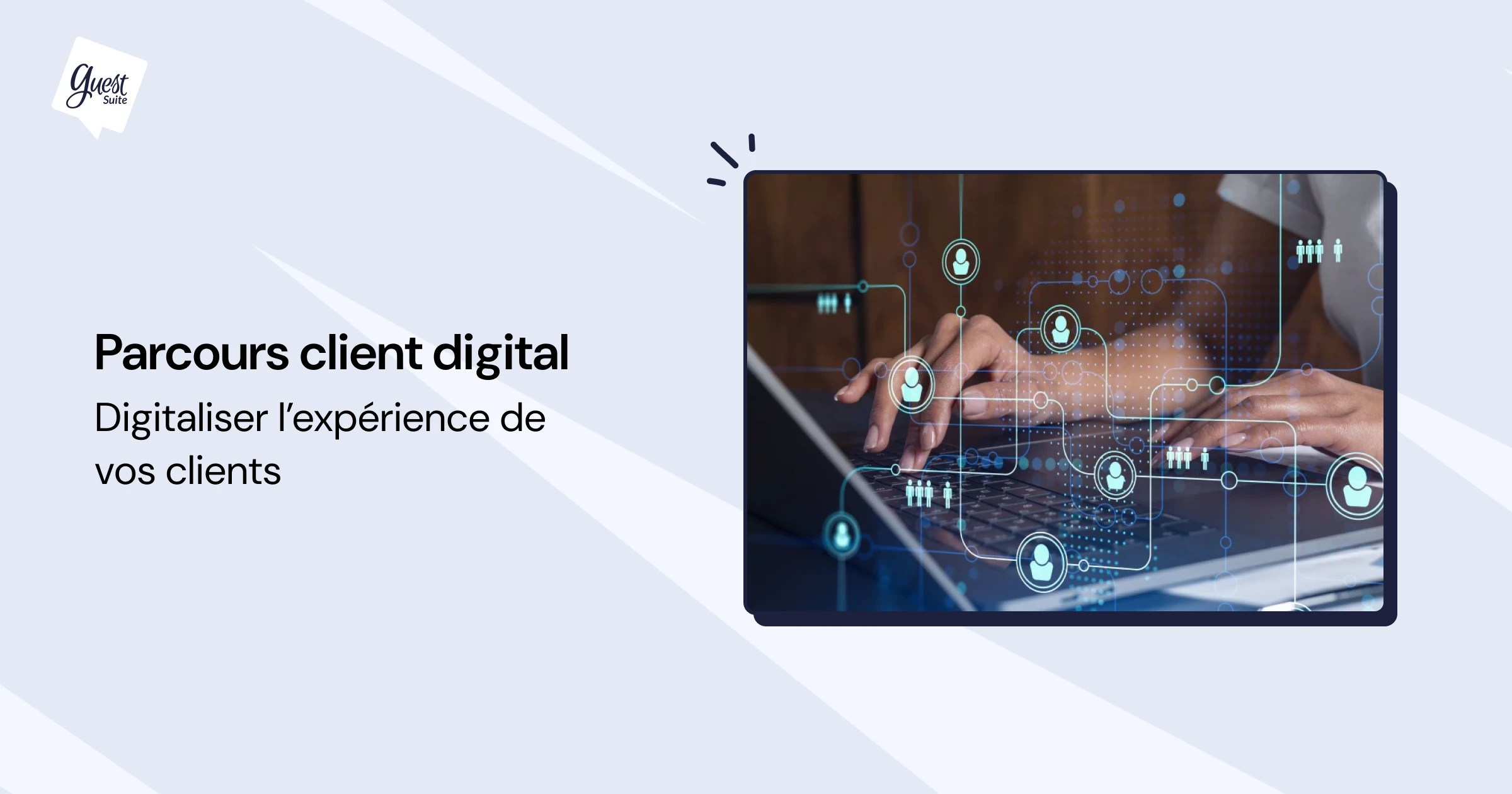 Parcours client digital : digitaliser l'expérience de vos clients